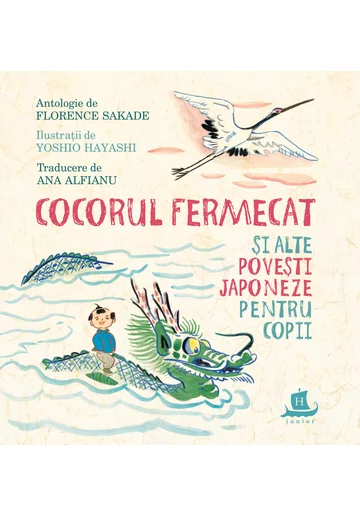 Cocorul fermecat si alte povesti japoneze pentru copii de - Librex